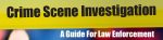 Crime Scene Investigation Guide – Global Forensic and Justice Center